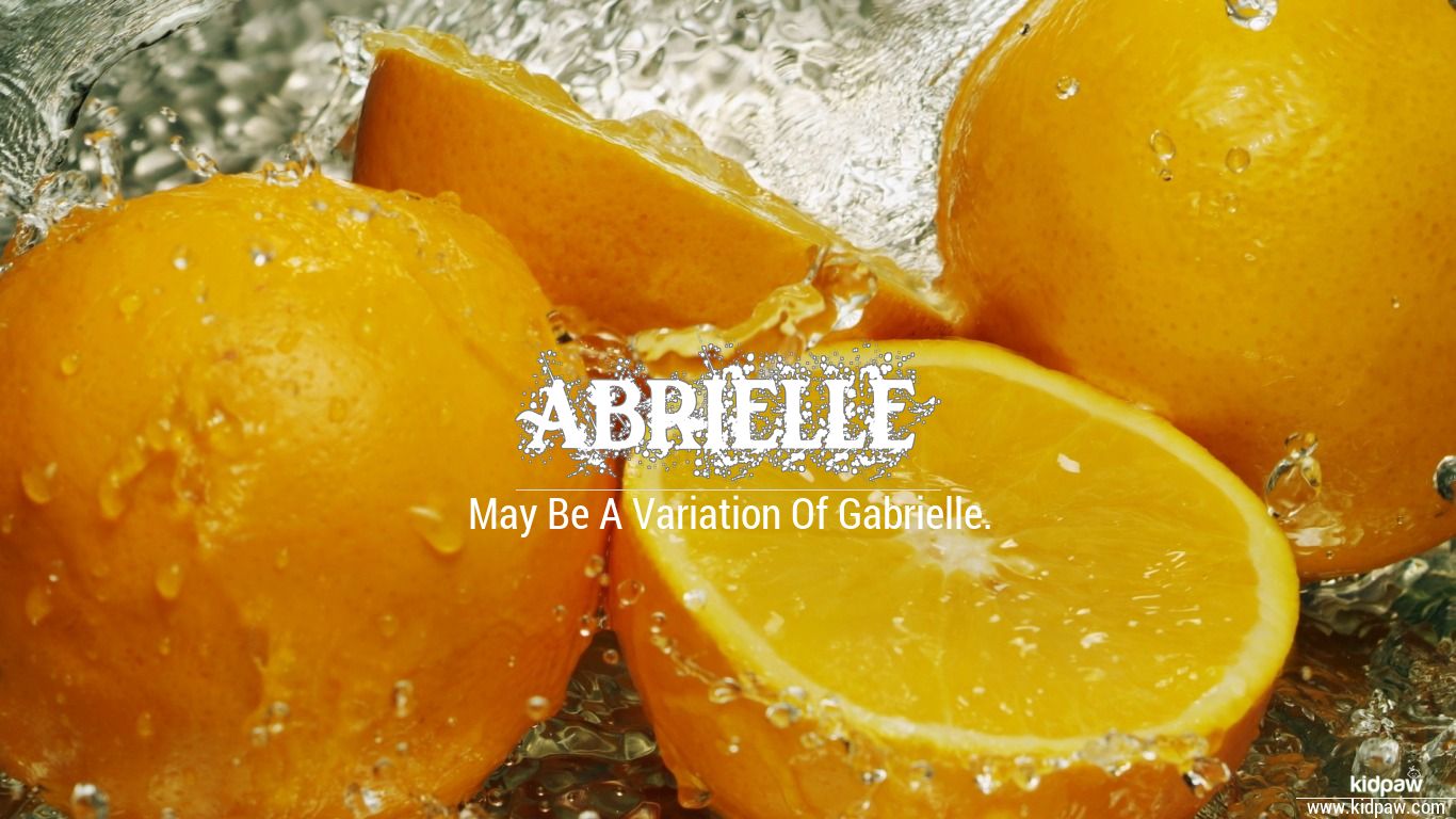 Abrielle Meanings in English, Popularity, Origin