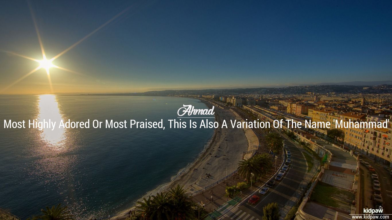 Ahmad Name Meaning in English & Urdu, Origin, Luck Number