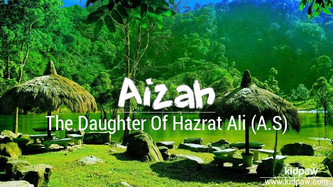 Aizah Name Meaning in English & Urdu, Origin, Luck Number