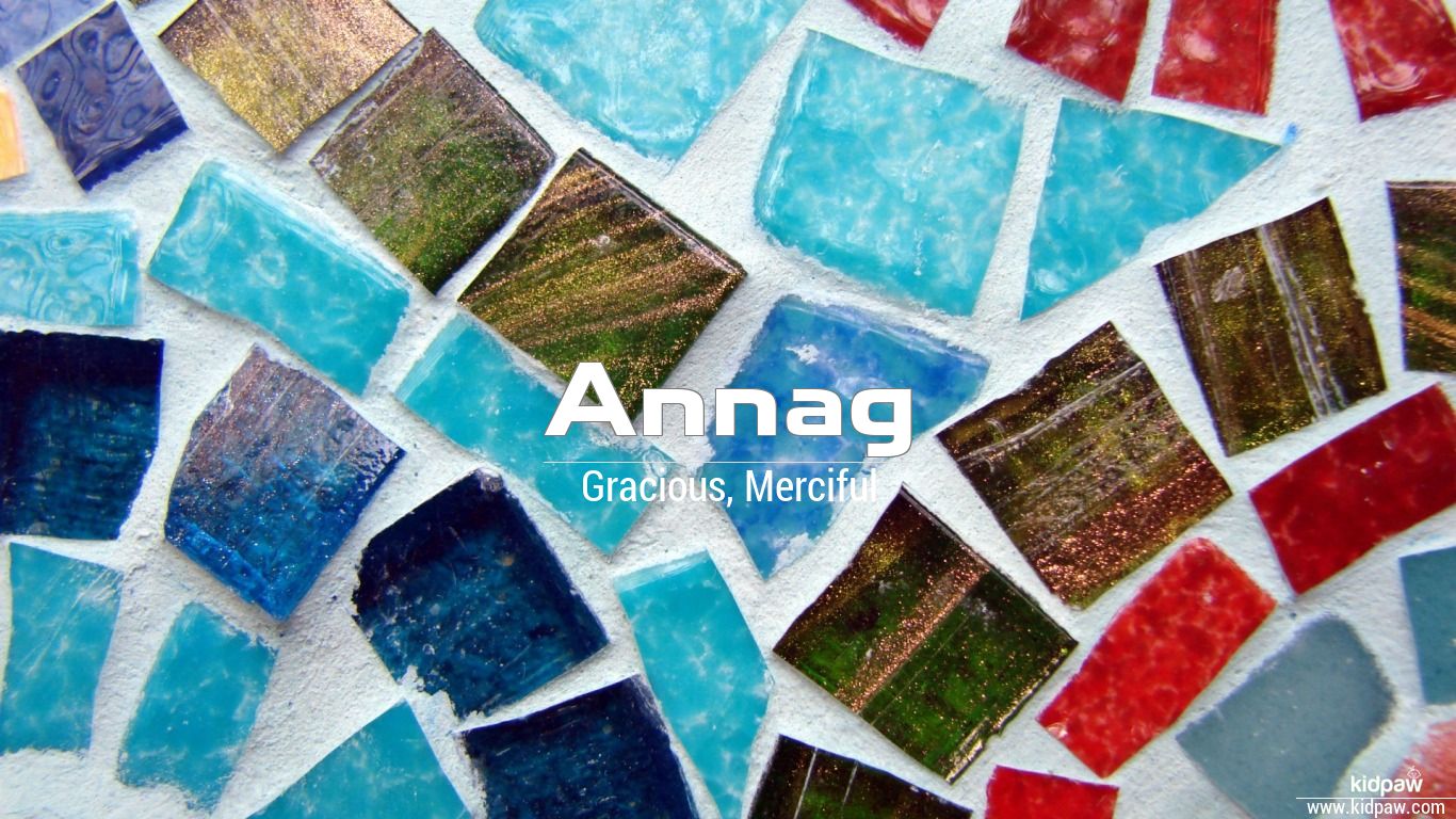 Annag Meanings in English, Popularity, Origin