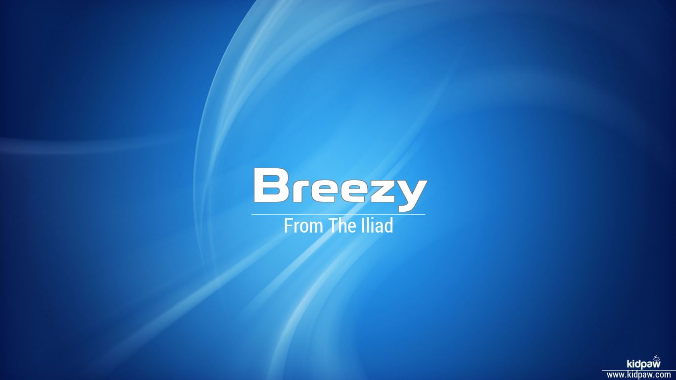 Breezy Meanings in English, Popularity, Origin