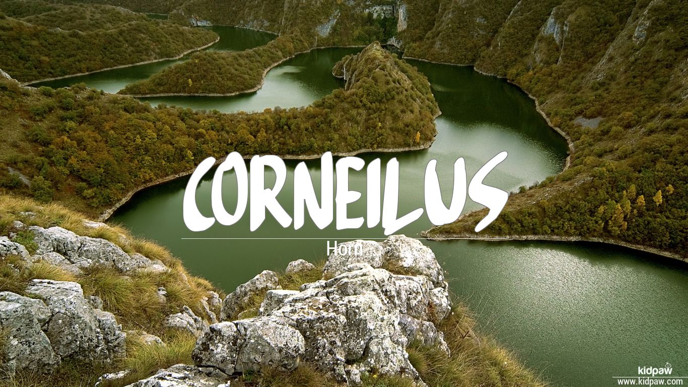 Corneilus Meanings in English, Popularity, Origin