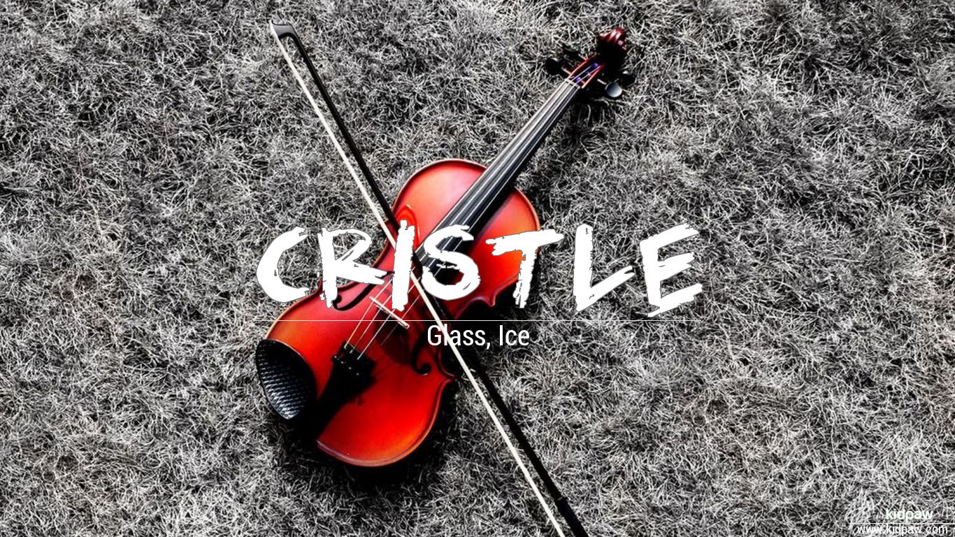 Cristle Meanings in English, Popularity, Origin