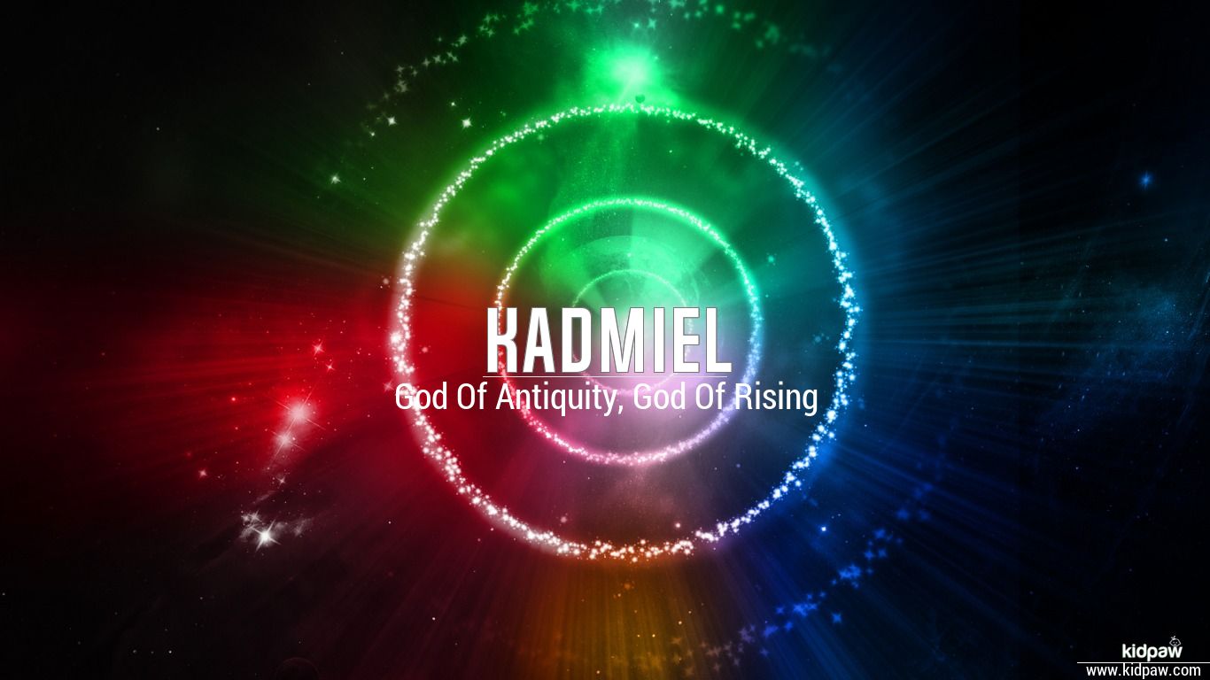 Kadmiel Meanings in English, Popularity, Origin