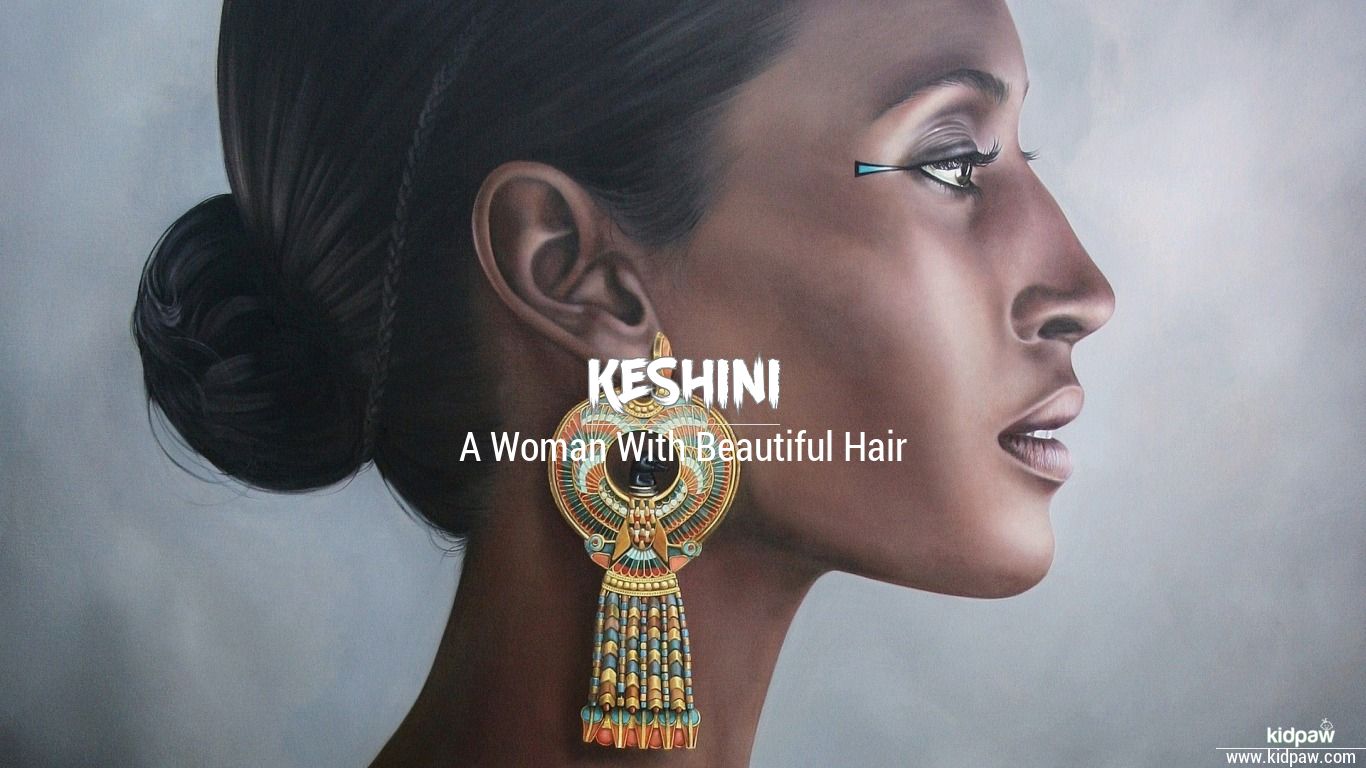 केशिनी | Keshini Name Meaning in Hindi & English, Rashi, Nakshatra ...