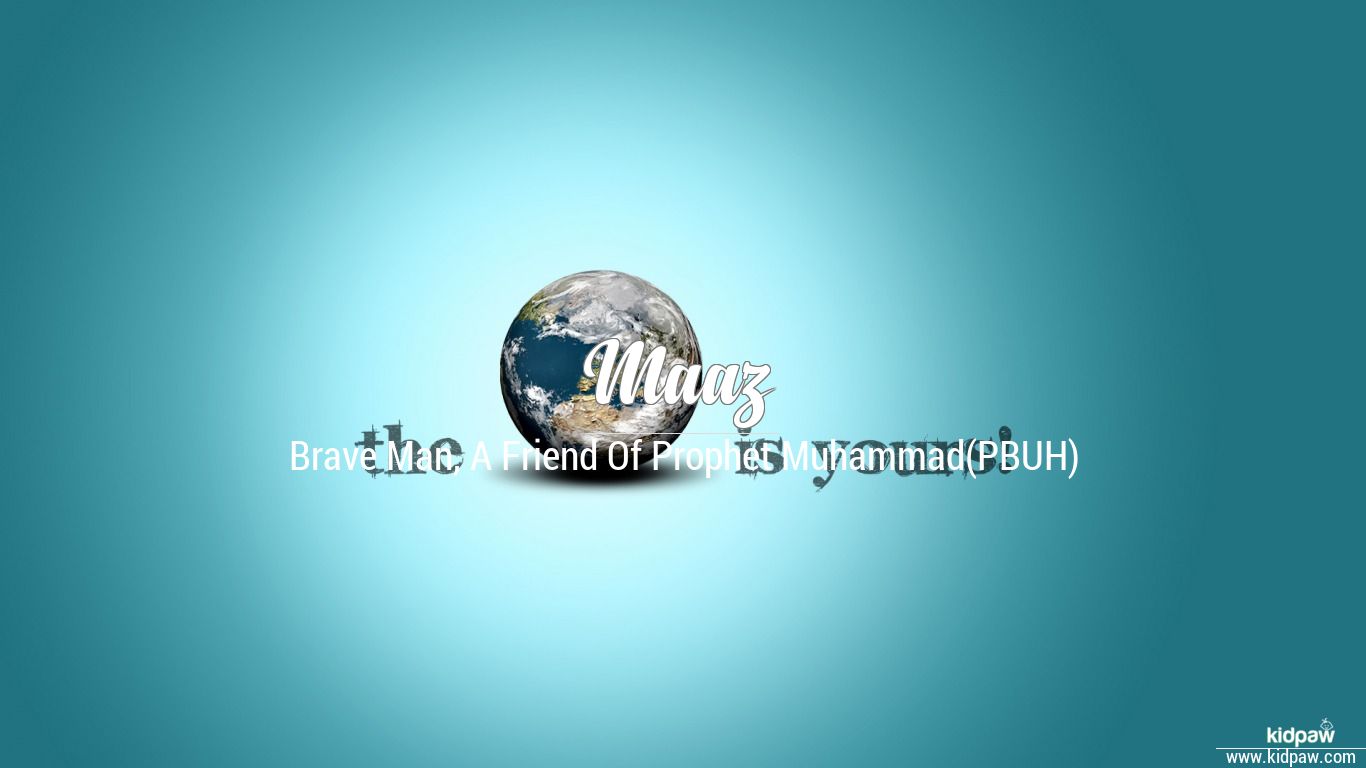 Maaz Name Meaning in English & Urdu, Origin, Luck Number