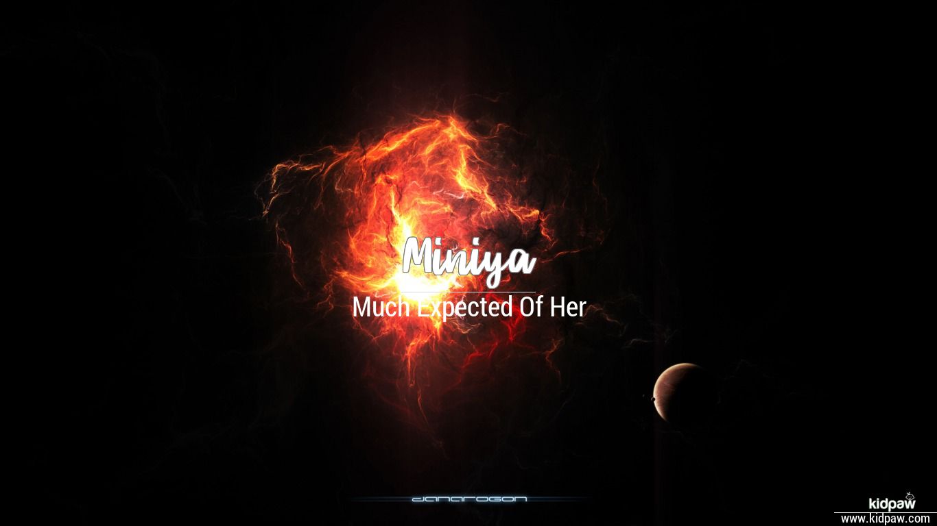 Miniya Meanings in English, Popularity, Origin