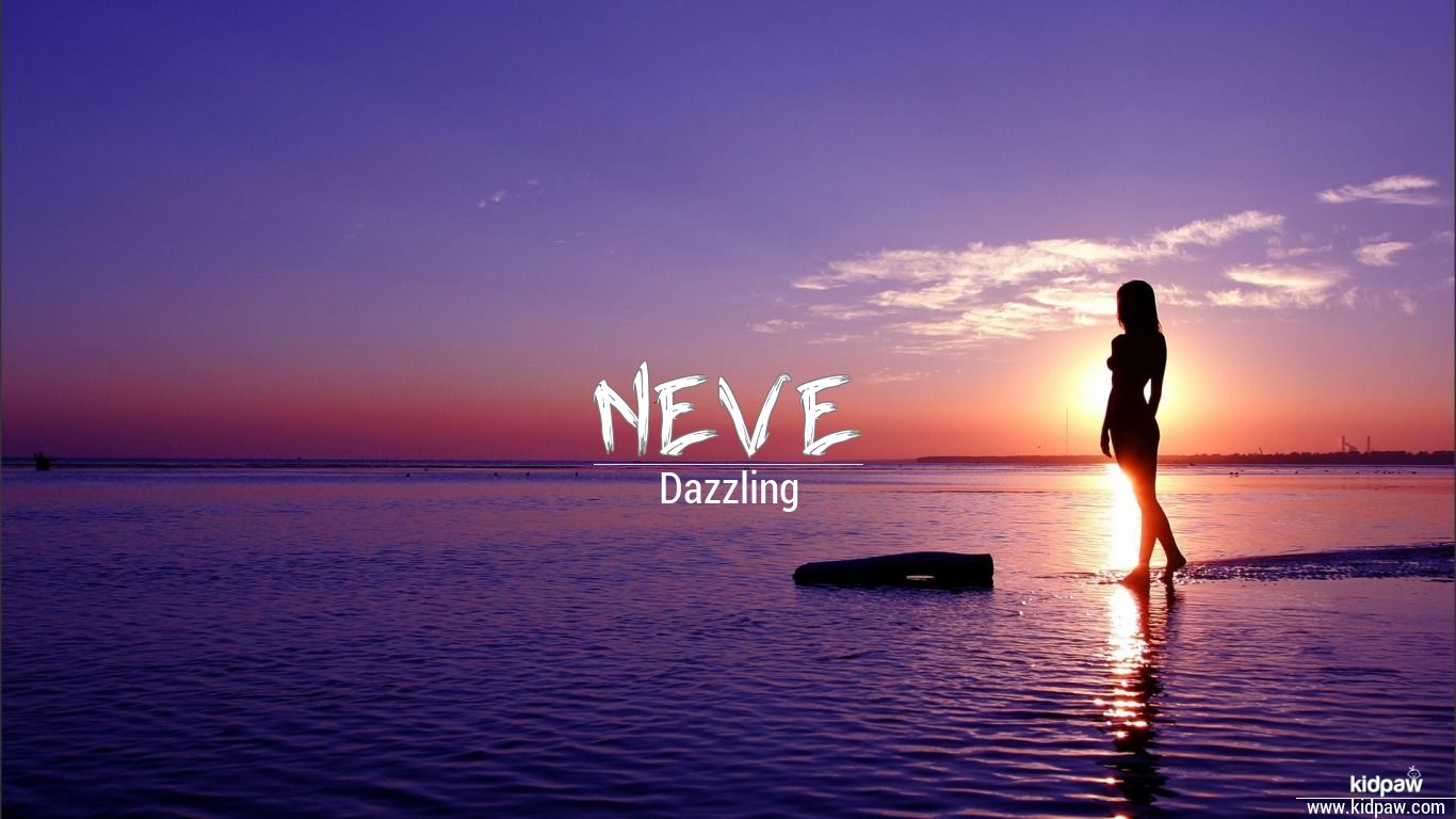 Neve Meanings in English, Popularity, Origin