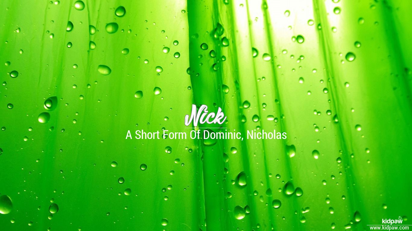 Nick Meanings in English, Popularity, Origin