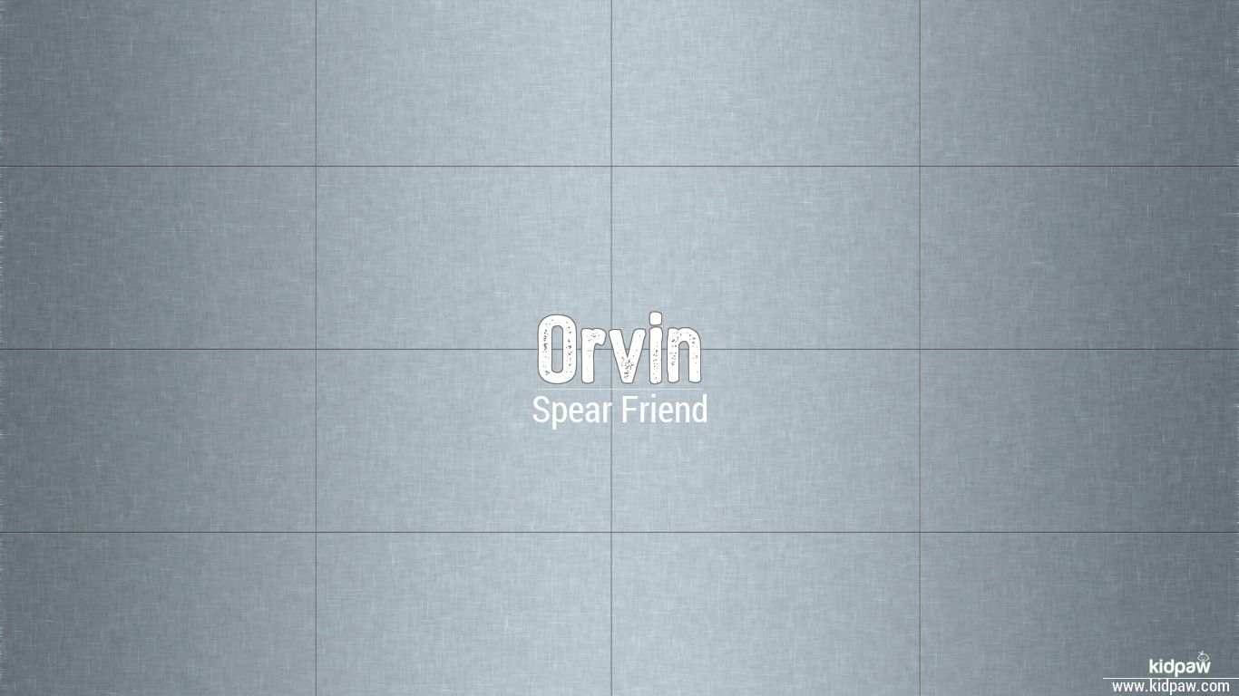 Orvin Meanings in English, Popularity, Origin