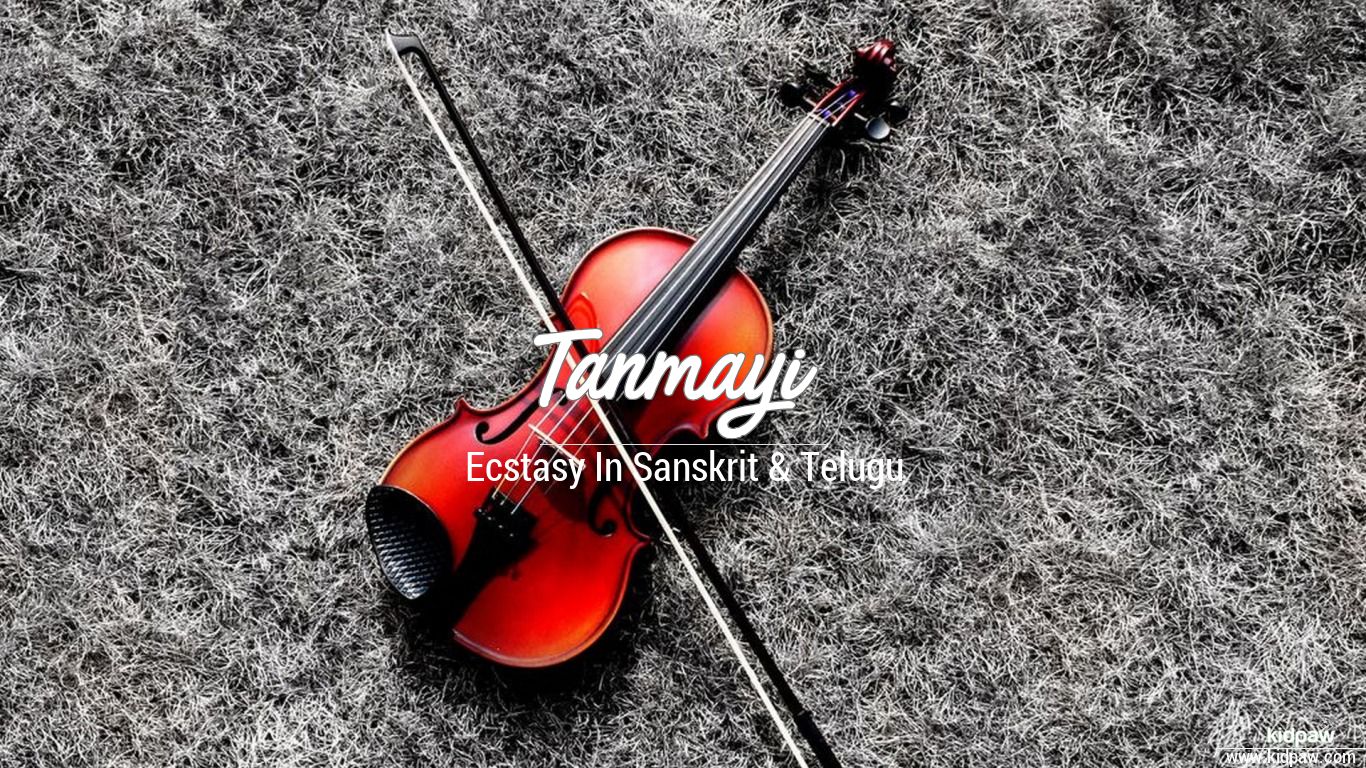 तन्मयी | Tanmayi Name Meaning in Hindi & English, Rashi, Nakshatra ...