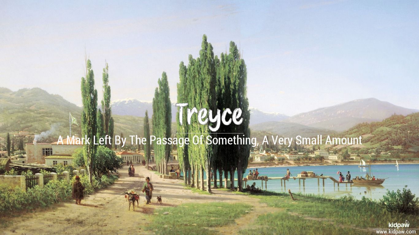 Treyce Meanings in English, Popularity, Origin